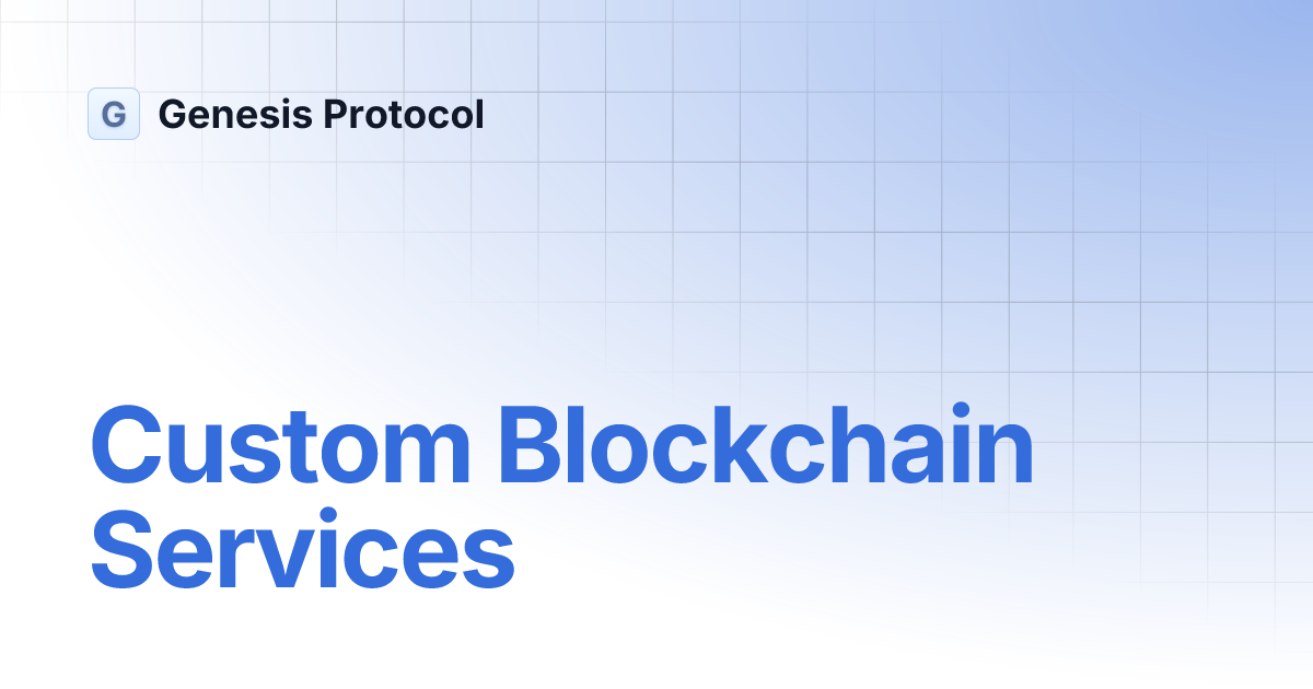 Custom Blockchain Services | Genesis Protocol